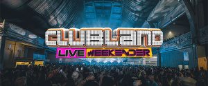 Events - Clubland Event | The Biggest Night Of Your Life